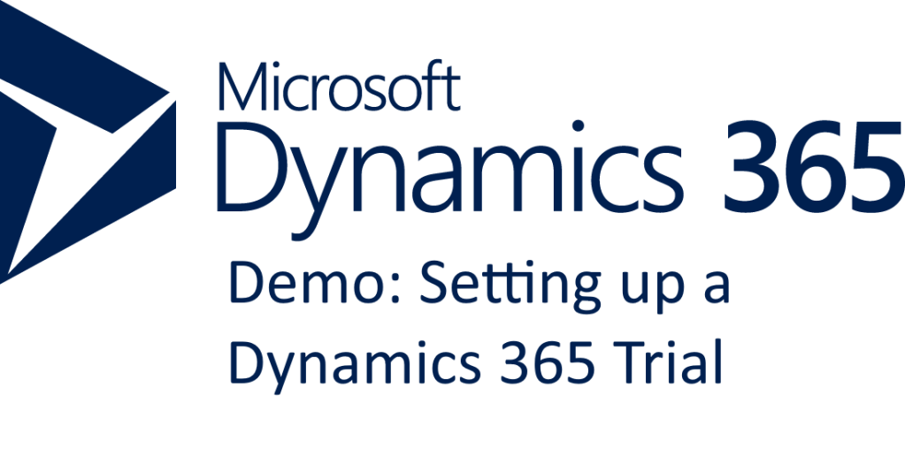 Demo: Setting up a Dynamics 365 Trial – Masters Development
